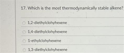 Solved Which Is The Most Thermodynamically Stable