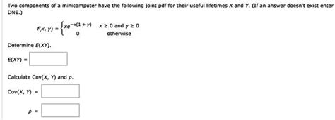 Solved Two Components Of A Minicomputer Have The Following Joint Pdf
