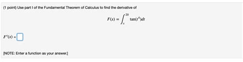 Solved Use Part I Of The Fundamental Theorem Of Calculus To Chegg