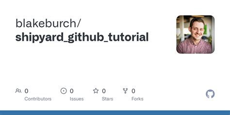 Github Blakeburchshipyardgithubtutorial