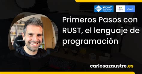 Primeros Pasos Con Rust El Lenguaje De Programación