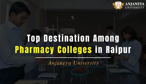 Top Pharmacy Colleges In Raipur Anjaneya University Raipur