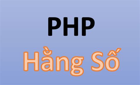 Tìm Hiểu Về Define Php Là Gì để Hiểu Rõ Hơn Về Ngôn Ngữ Lập Trình Php