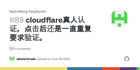 Cloudflare真人认证，点击后还是一直重复要求验证。 · Issue 89 · Naibowang Easyspider · Github
