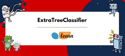 Mengenal Extratreeclassifier Pada Scikit Learn Dan Memahami Setiap Parameter Yang Ada By Heri