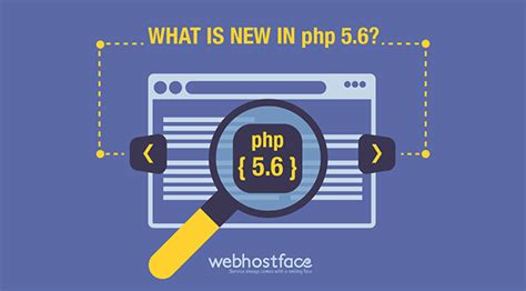 New Features In PHP 5 6 Available For You At WebHostFace