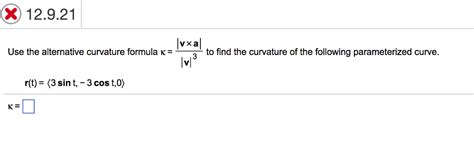 solved x 12 9 21 use the alternative curvature formula k 3