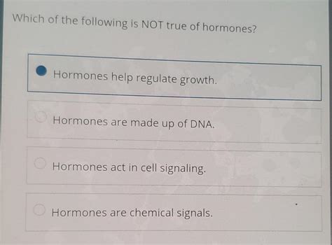Solved Which Of The Following Is NOT True Of Hormones Chegg