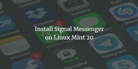 Install Signal Messenger On Linux Mint 20 Vitux