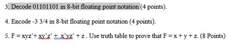 Solved 3 Decode 01101101 In 8 Bit Floating Point Notation