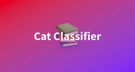 Cat Classifier A Hugging Face Space By Wrmacdonald