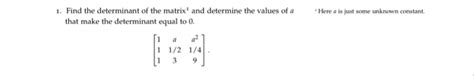 Solved Find The Determinant Of The Matrix 1 ﻿and Determine