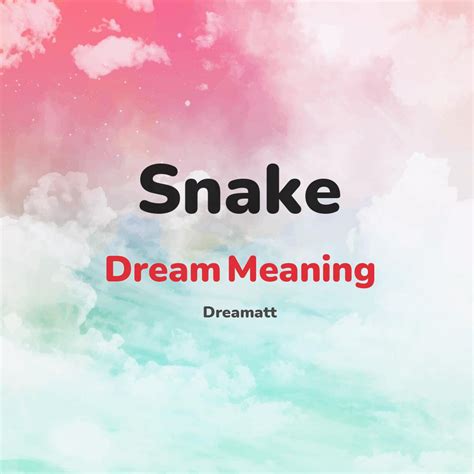 Snake Dream Meaning & Online Interpreter | dreams about Snake