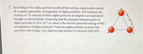 Solved According To The Alpha Particle Model Of The Chegg