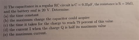 Solved The Capacitance In A Regular RC Circuit Is C Chegg Com