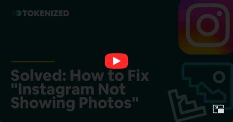 Solved How To Fix Instagram Not Showing Photos — Tokenized