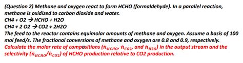 solved question 2 methane and oxygen react to form hcho