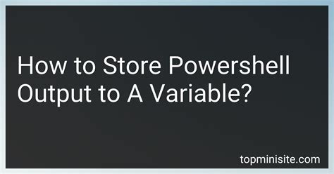 How To Store Powershell Output To A Variable In 2025