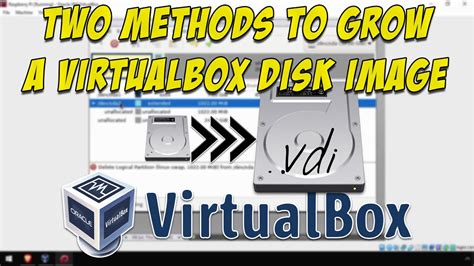 Two Methods To Grow A VirtualBox Disk Image Vdi YouTube