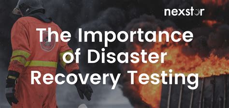 Importance Of Disaster Recovery Testing Nexstors Guide