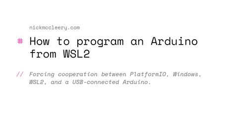 How To Program An Arduino From Wsl2 Nick Mccleery