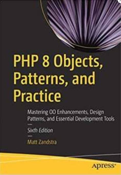 Php 8 Objects Patterns And Practice Mastering Oo Enhancements