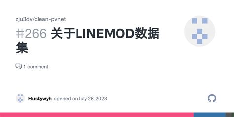 关于linemod数据集 · Issue 266 · Zju3dvclean Pvnet · Github