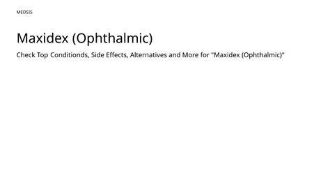 Maxidex Ophthalmic Meds Is