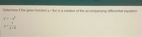 solved determine if the given function y f x ﻿is a solution