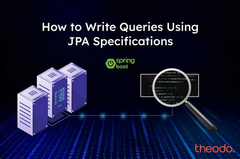 How To Write Queries Using Jpa Specifications Step By Step Guide