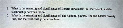 Solved 1 What Is The Meaning And Significance Of Lorenz Curve And Gini Coefficient And The