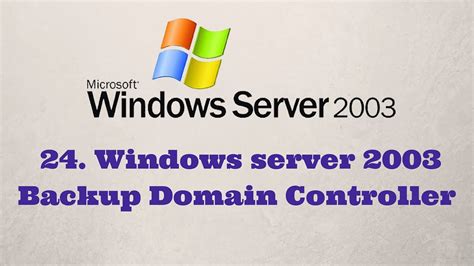 24 How To Create Backup Domain Controller Windows Server 2003 Backup Domain Controller Youtube