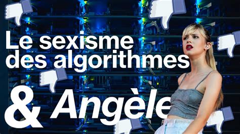 le sexisme des algorithmes expliqué par angèle