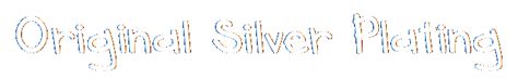 Original Silver Plating