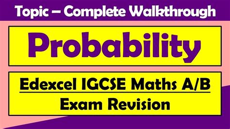 Probability Complete Topic Walkthrough For Edexcel GCSE IGCSE Maths A B YouTube