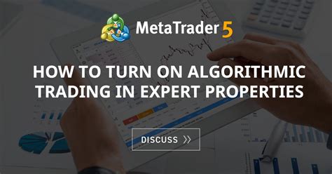 How To Turn On Algorithmic Trading In Expert Properties Trading Algorithms Expert Advisors