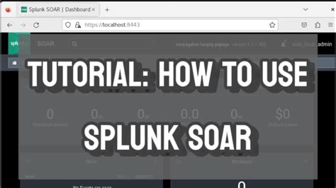 Tutorial How To Use Splunk Soar Youtube