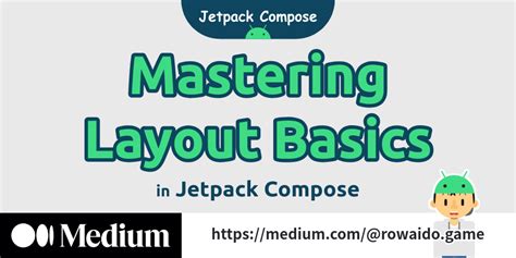 Mastering Layout Basics In Jetpack Compose By Michihiro Iwasaki Medium