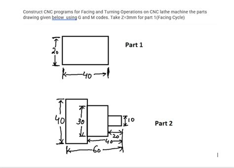 Solved Construct CNC Programs For Facing And Turning Chegg
