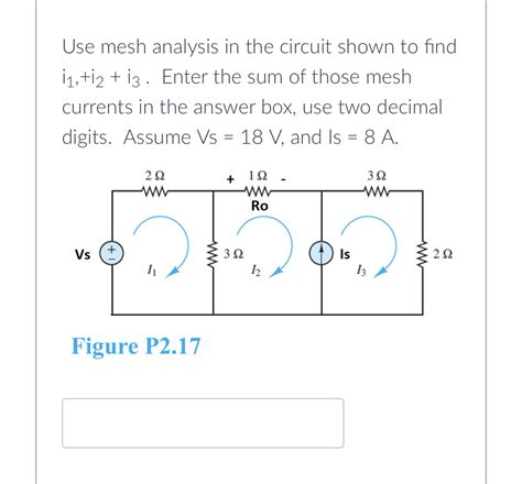 Solved Use Mesh Analysis In The Circuit Shown To Find