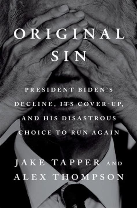 New Book On Biden By Jake Tapper And Alex Thompson Reports A ‘cover Up