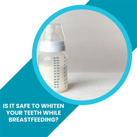 Whitening Teeth While Breastfeeding ﻿ Should You Do It
