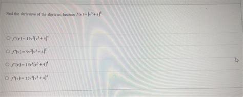 solved find the denvative of the algebraac function v 4