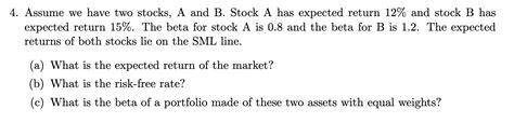 Solved Assume We Have Two Stocks A And B Stock A Has Chegg Com
