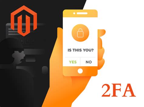 Magento 2 Factor Authentication Everything You Need To Know