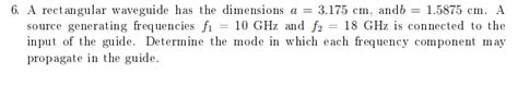 Solved A Rectangular Waveguide Has The Dimensions A Chegg