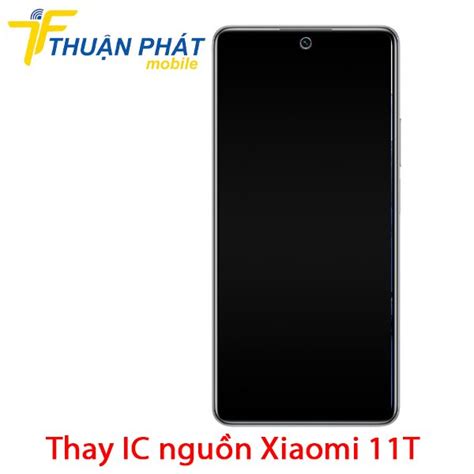 Thay IC nguồn Xiaomi T chính hãng giá tốt uy tín Thay IC nguồn Xiaomi T chính hãng giá tốt uy tín
