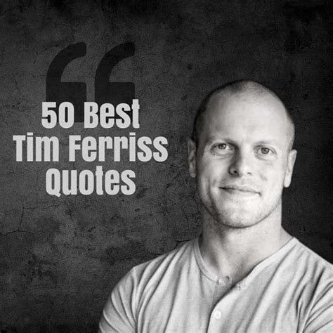 50 Best Tim Ferriss Quotes On Success Life And Productivity Quote Diver