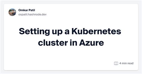 Setting Up A Kubernetes Cluster In Azure