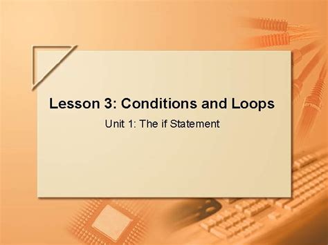 Lesson 3 Conditions And Loops Unit 1 The